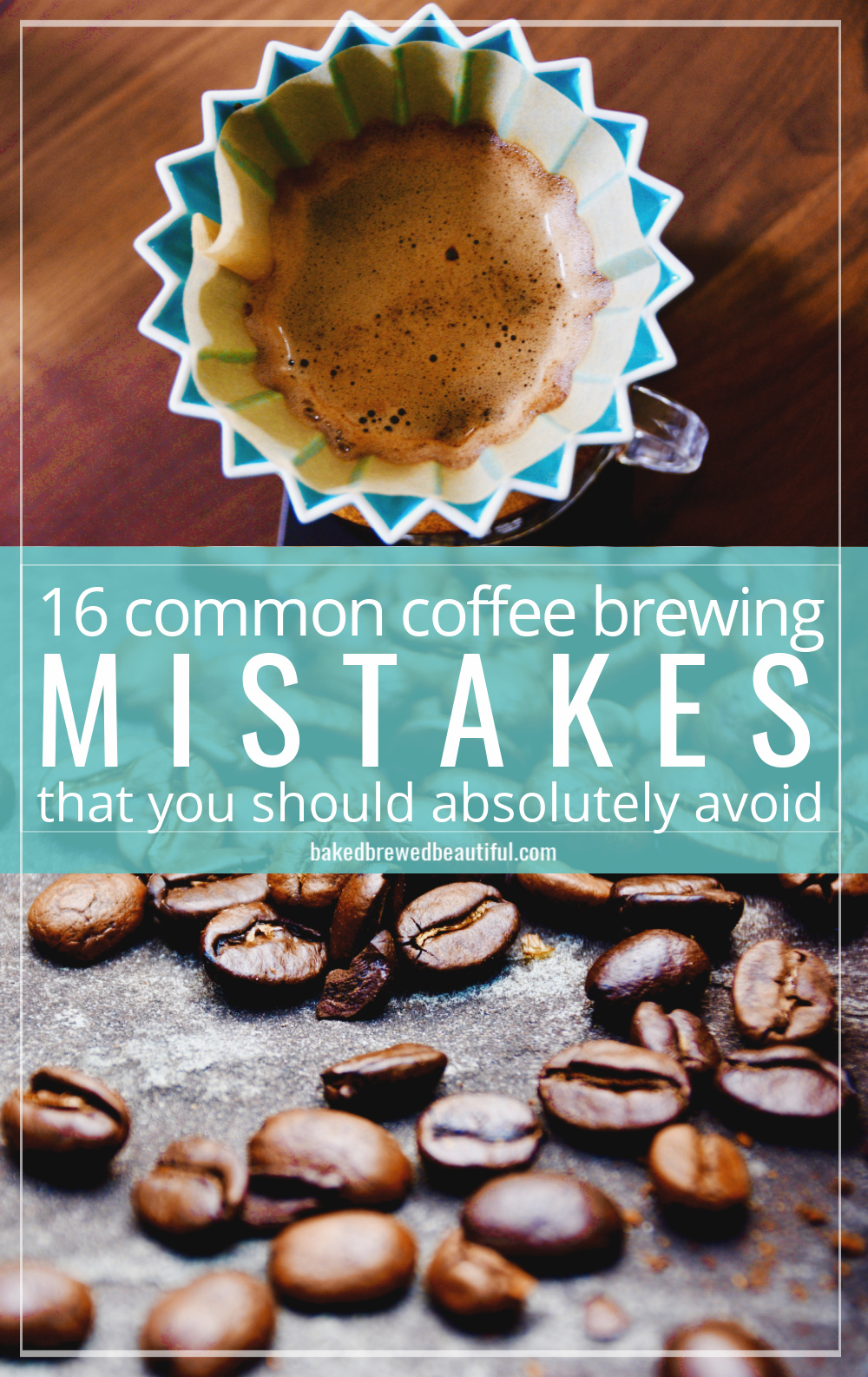 16 of the Most Common Coffee Brewing Mistakes to Avoid - Baked, Brewed ... 16 of the Most Common Coffee Brewing Mistakes to Avoid - Baked, Brewed ...